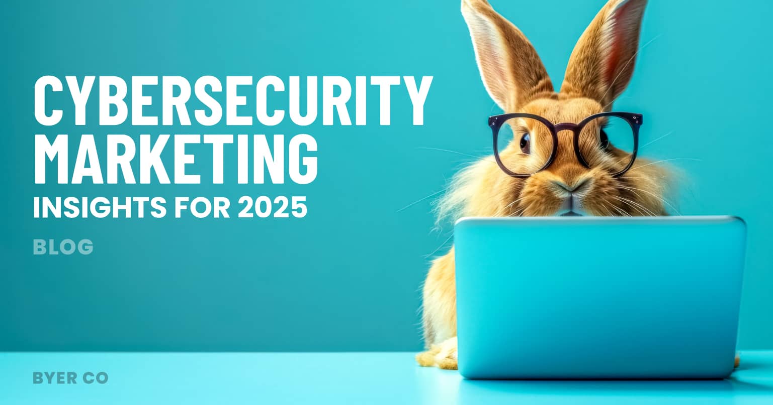 Cybersecurity Marketing Trends for 2025