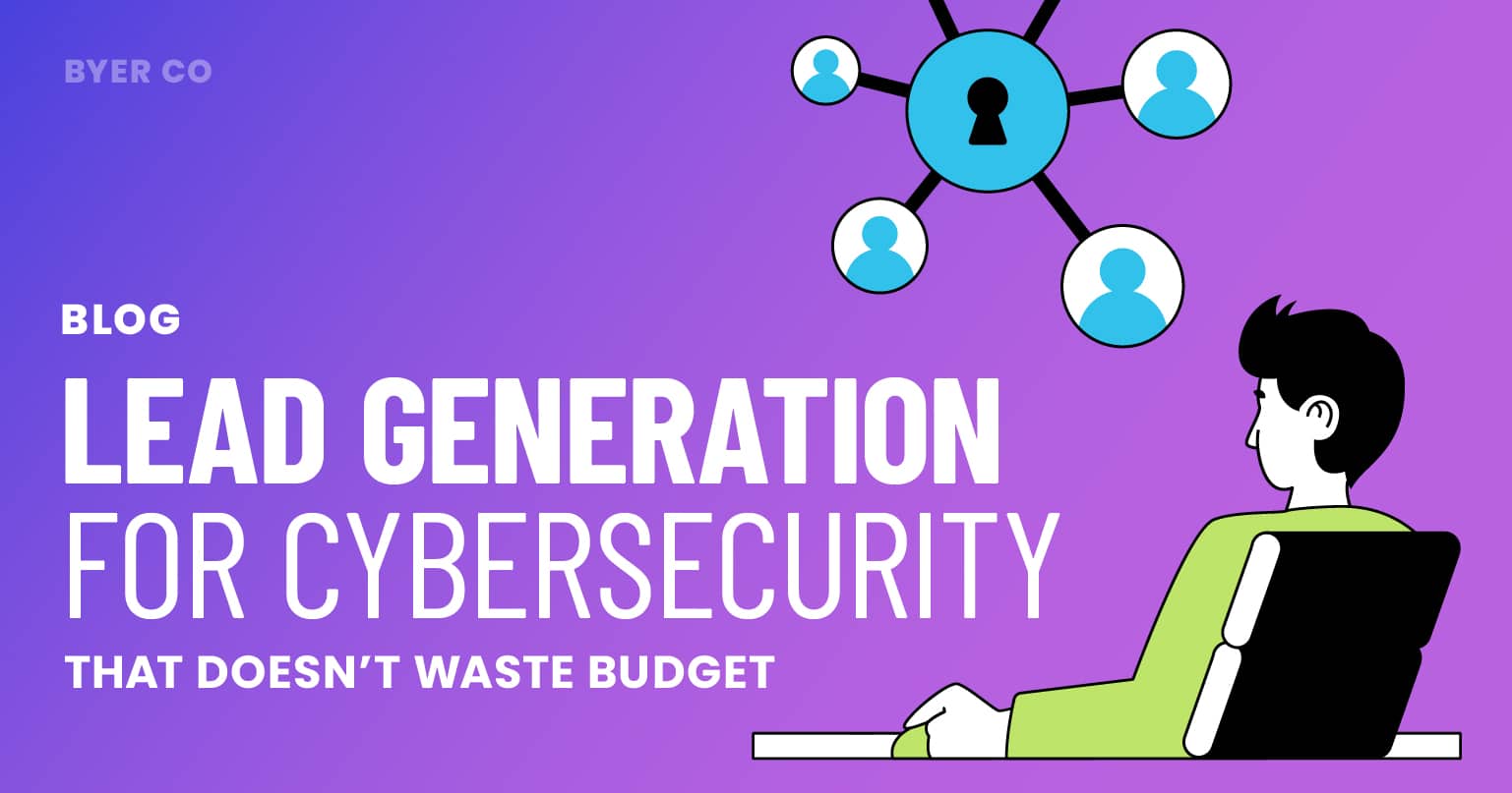 Lead Generation Challenges in Cybersecurity Marketing